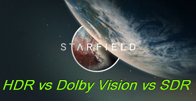 Starfield – HDR vs DV vs SDR